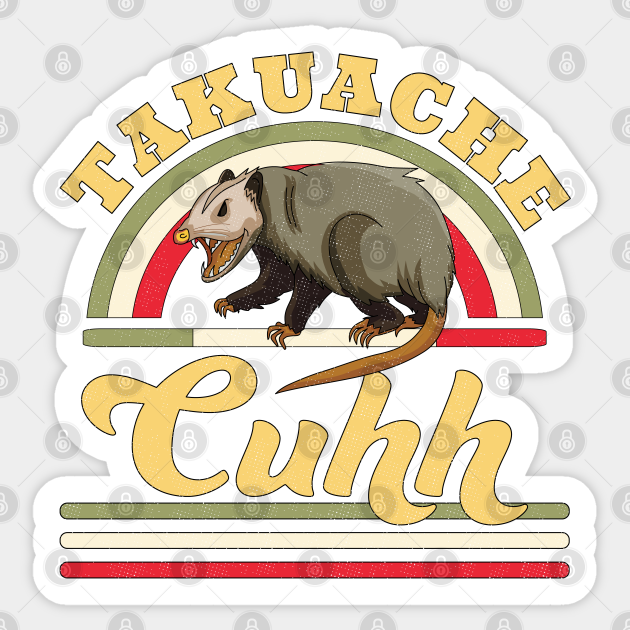 Takuache Cuhh Cuh Opossum Funny Mexican Trokiando Cuh Takuache Cuhh